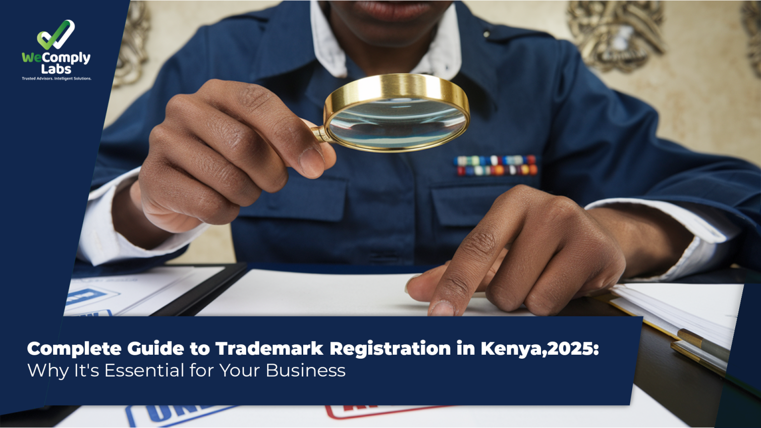 Complete Guide to Trademark Registration in Kenya, 2025 – WeComply Labs